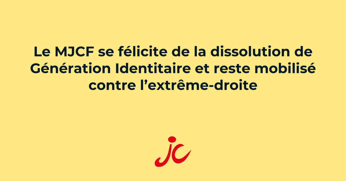 Le MJCF se félicite de la dissolution de Génération Identitaire et ...