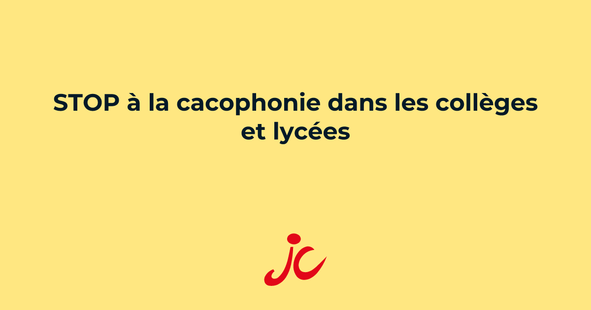 STOP à la cacophonie dans les collèges et lycées